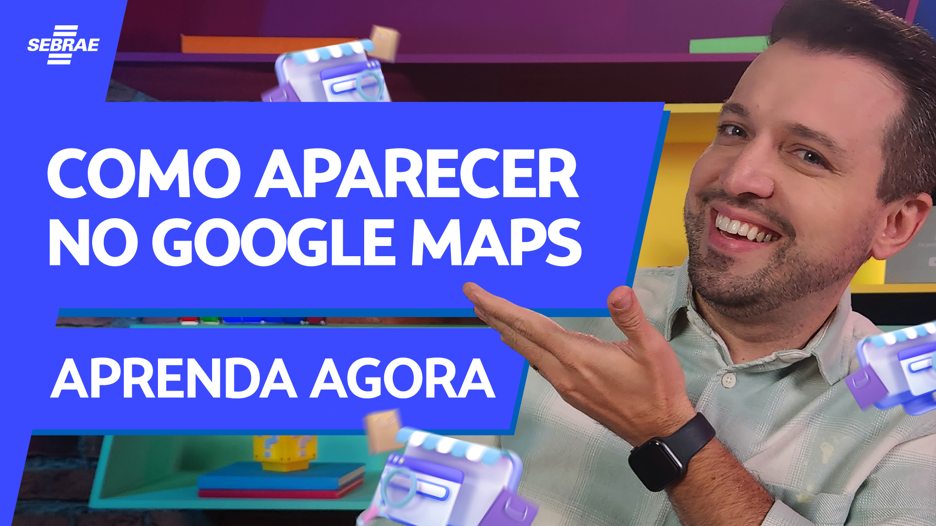 Vídeo: Como Fazer O Meu Negócio Aparecer No GOOGLE MAPS? | Sebrae/PR
